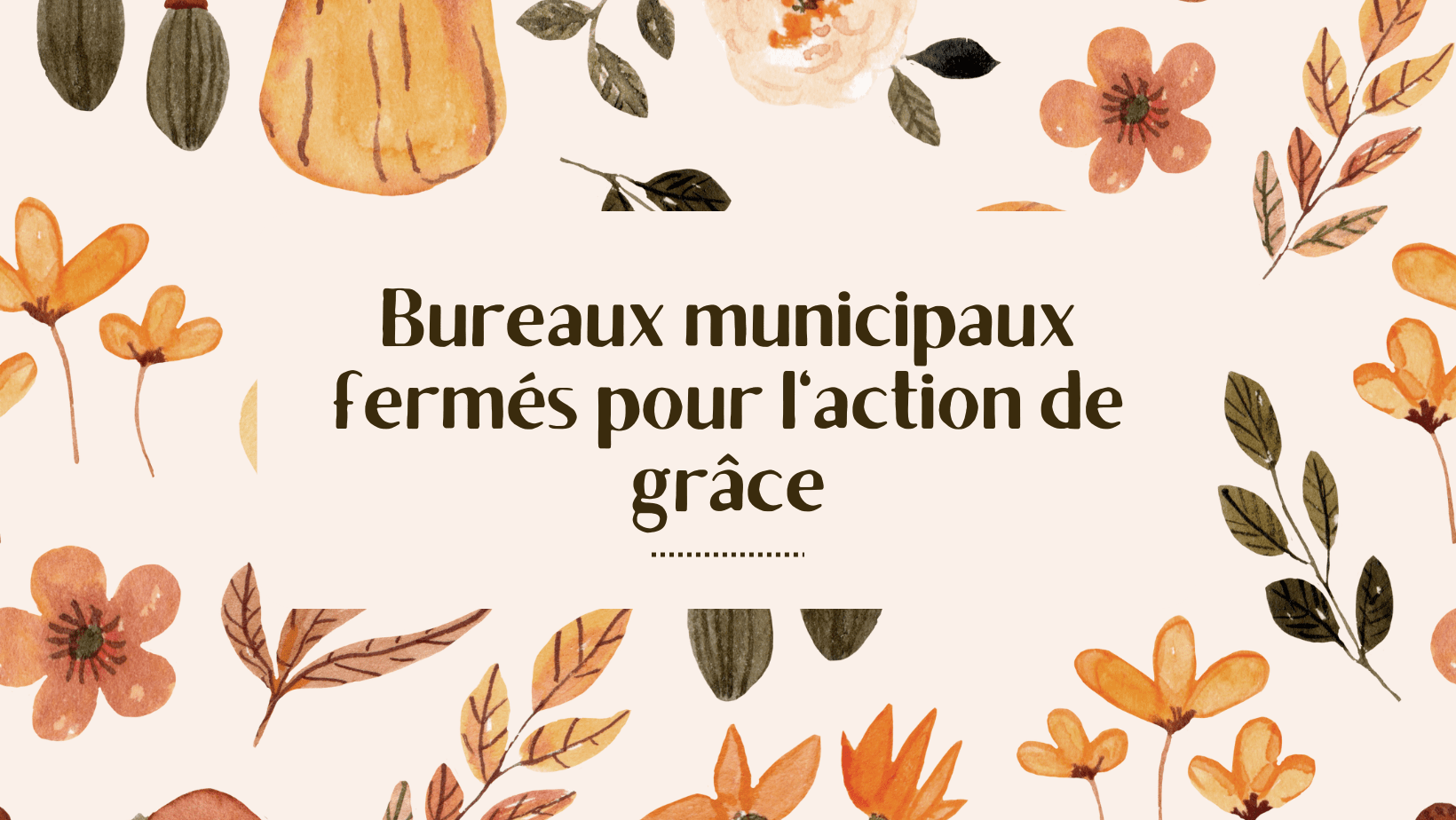 Action de grâce - Bureaux municipaux fermés - Ville d'Otterburn Park